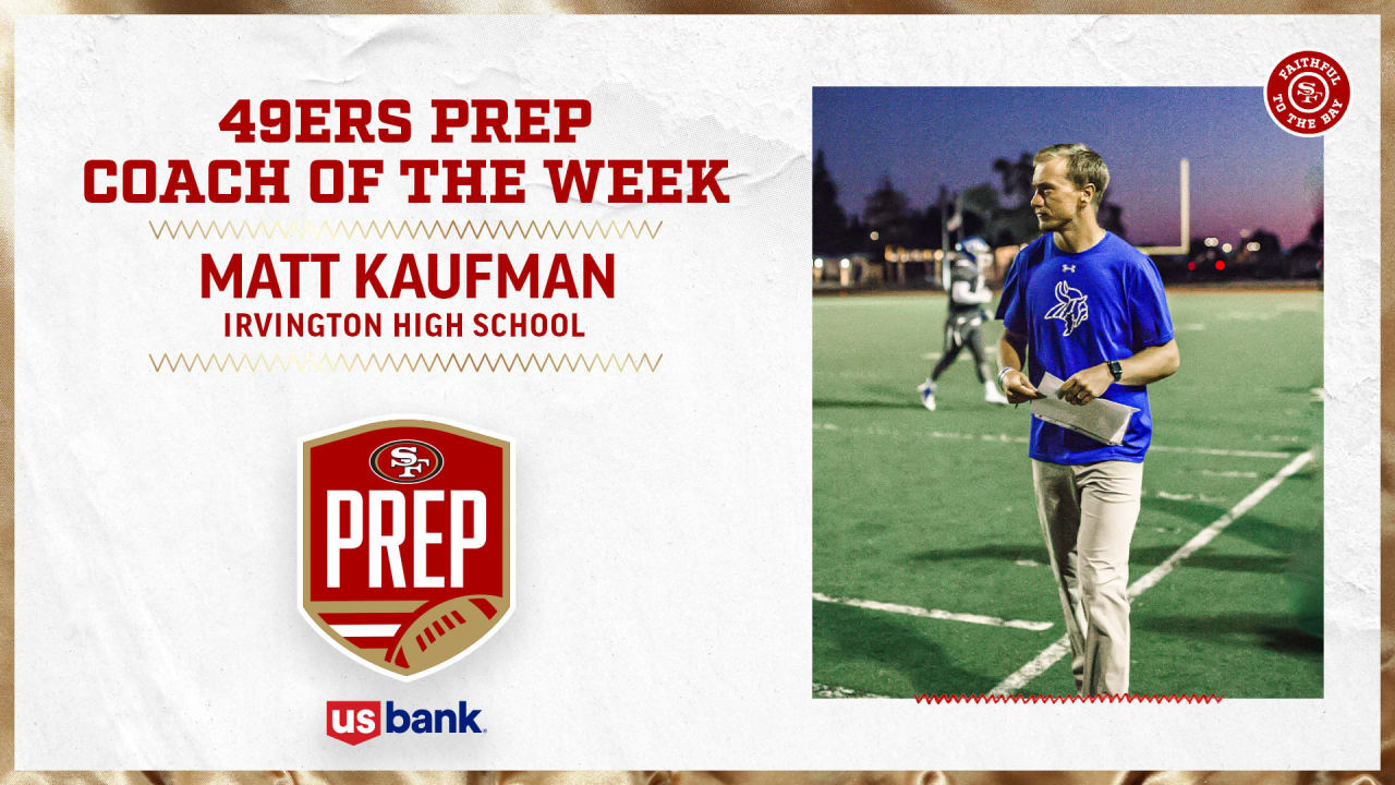 49ers PREP Selects Matt Kaufman as Coach of the Week