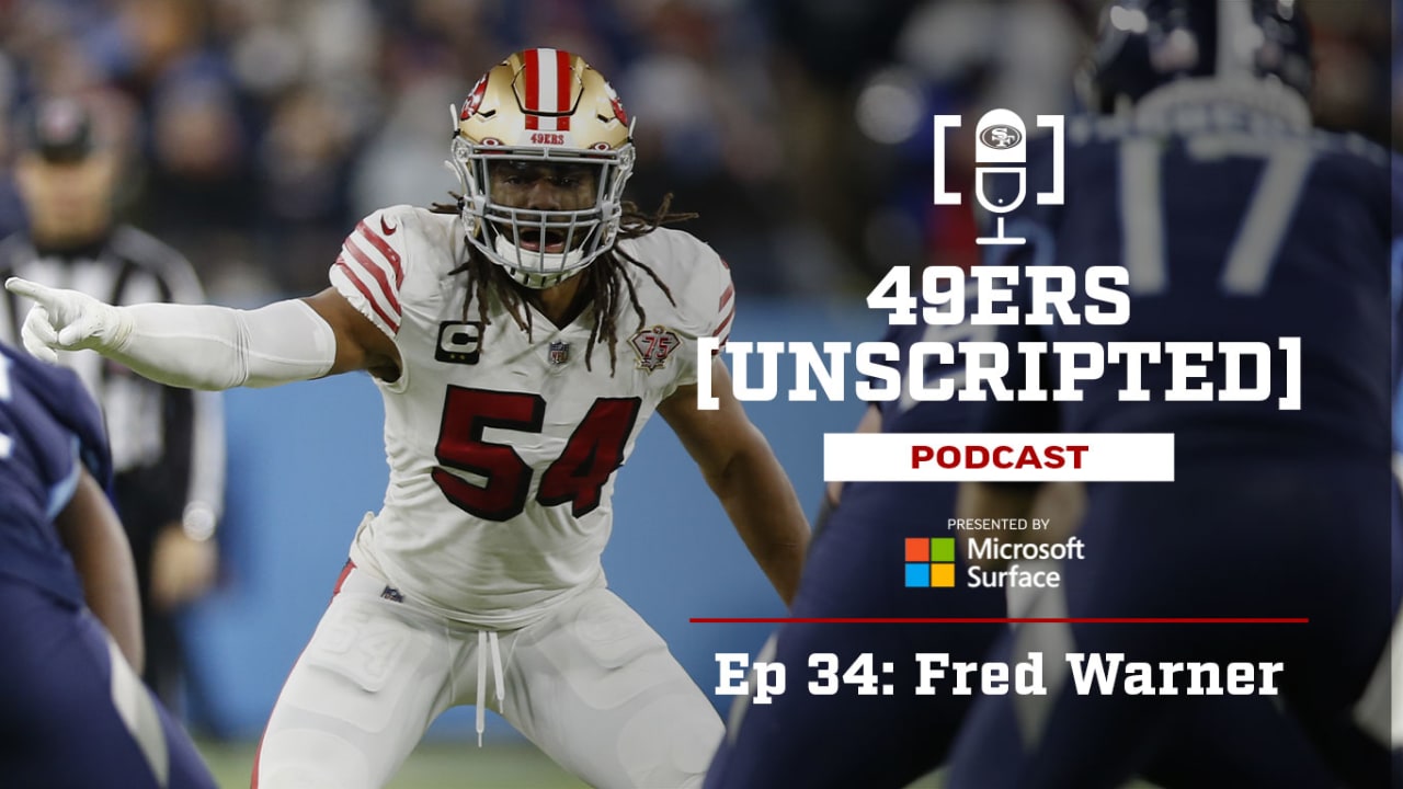 49ers Unscripted - Ep. 34: Fred Warner
