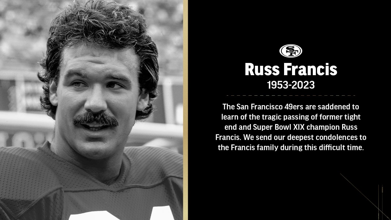 49ers Mourn Passing of Super Bowl Champion Russ Francis