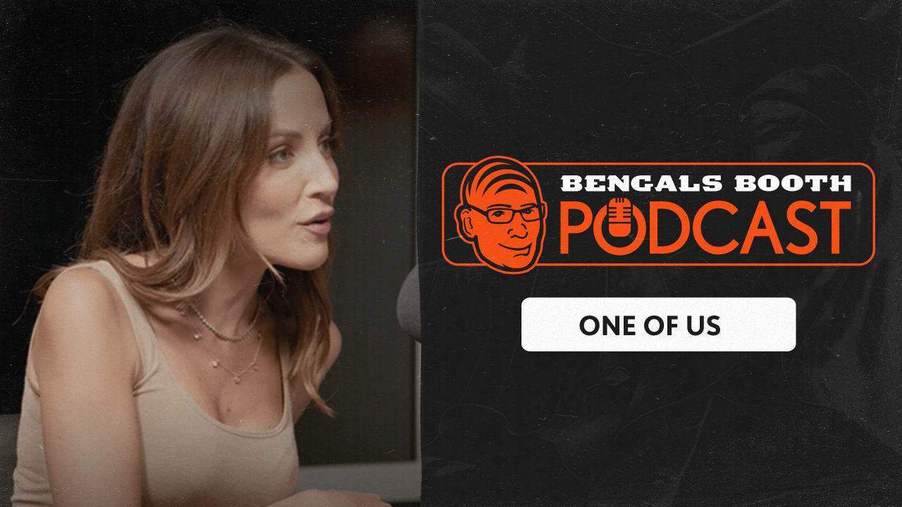 Bengals Booth Podcast: One Of Us