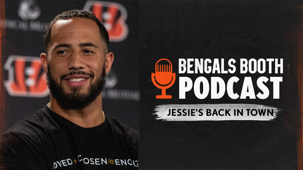 Bengals Booth Podcast: Jessie's Back In Town