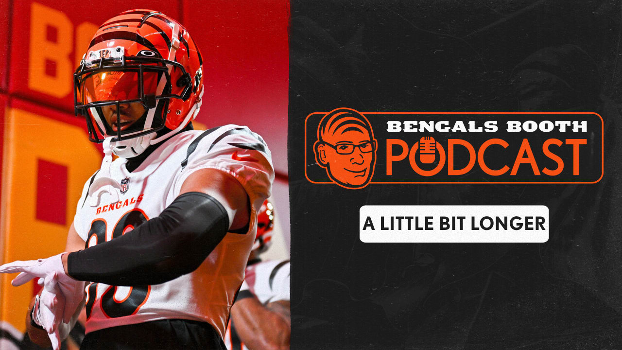 Bengals Booth Podcast: A Little Bit Longer