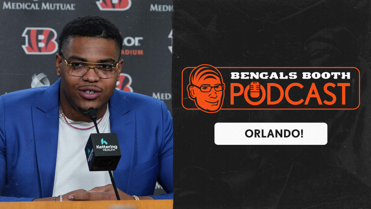 Bengals Booth Podcast: Orlando!