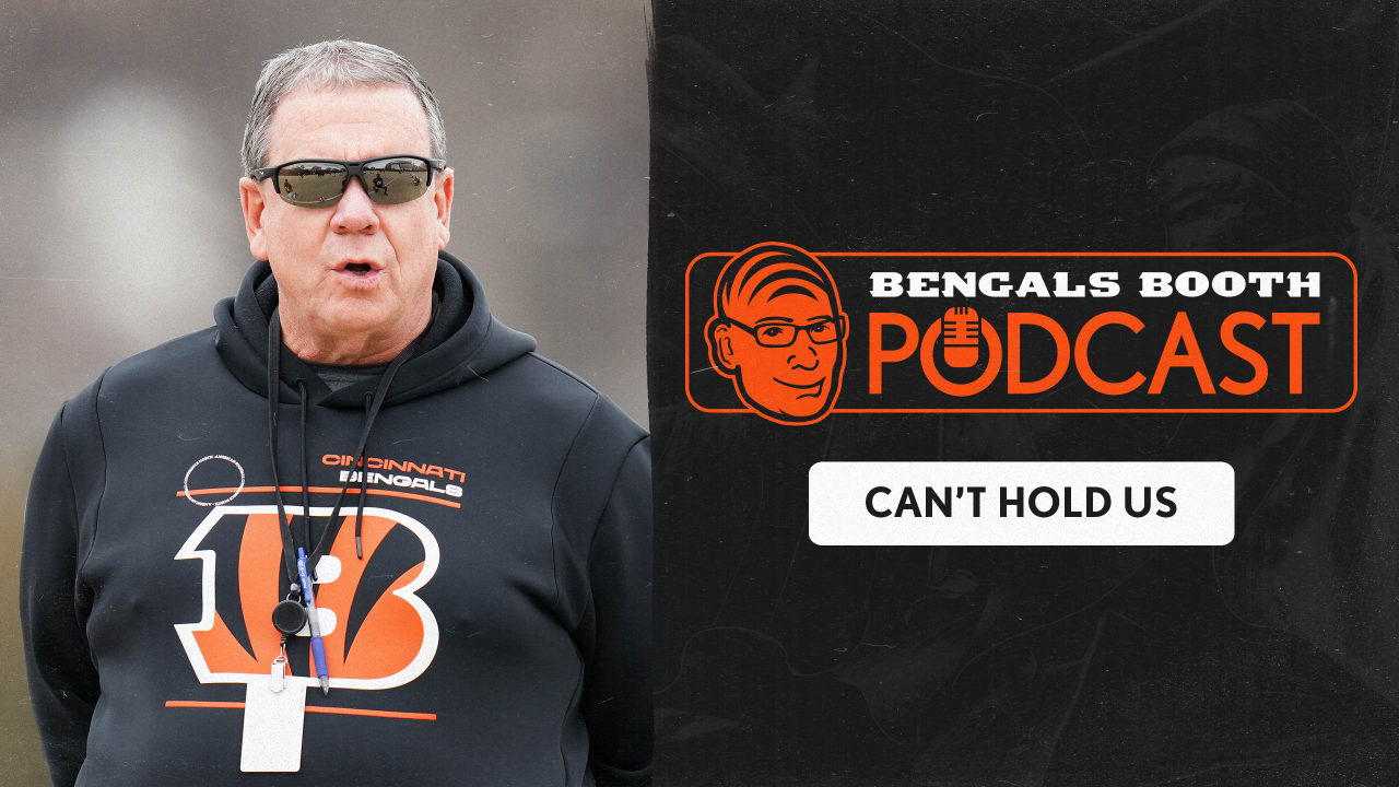 Bengals Booth Podcast: Can't Hold Us