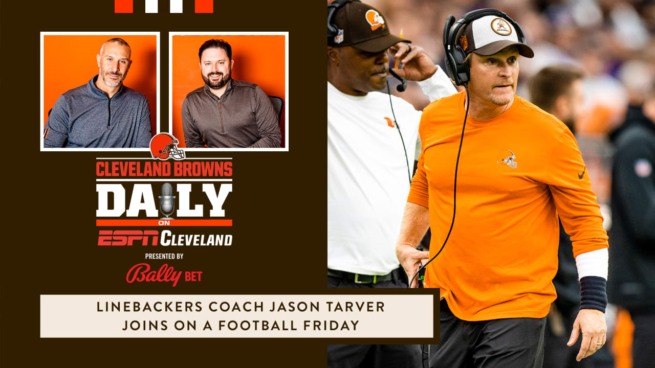 Cleveland Browns Daily – Linebackers coach Jason Tarver joins on ...