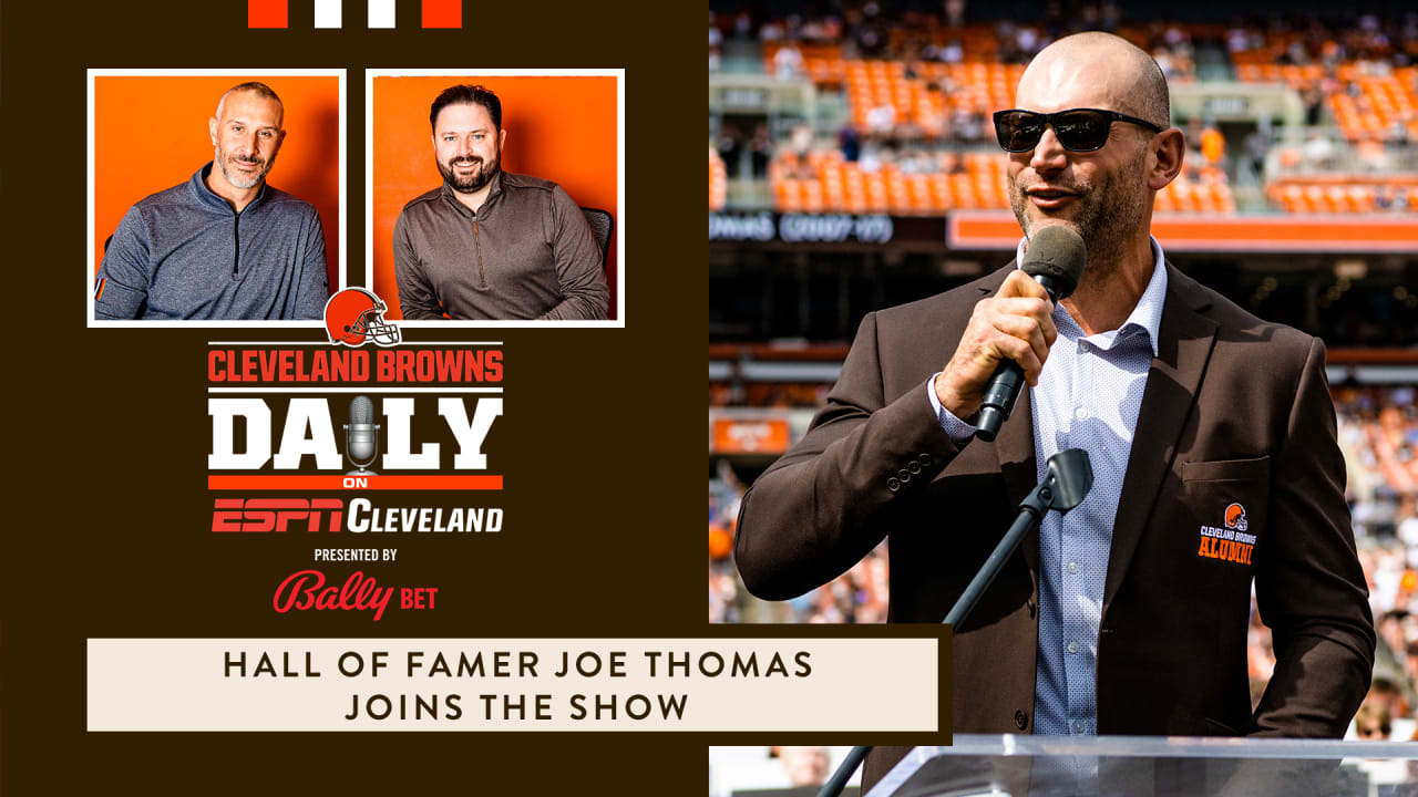 Cleveland Browns Daily – Hall of Famer Joe Thomas joins the show