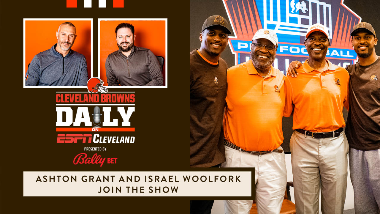 Cleveland Browns Daily – Ashton Grant and Israel Woolfork join the show
