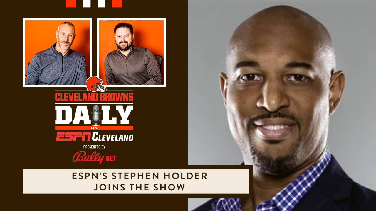 Cleveland Browns Daily – ESPN's Stephen Holder joins the show