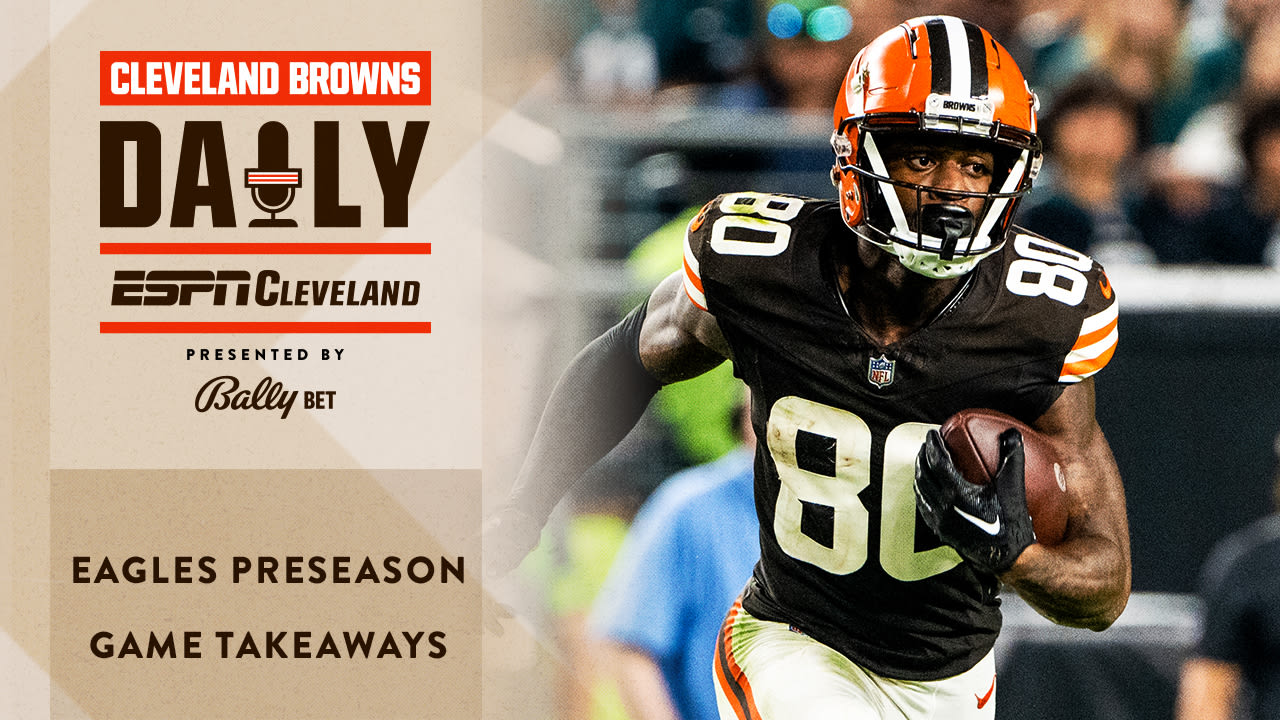 Takeaways From the Preseason Game Against Philadelphia | Cleveland ...