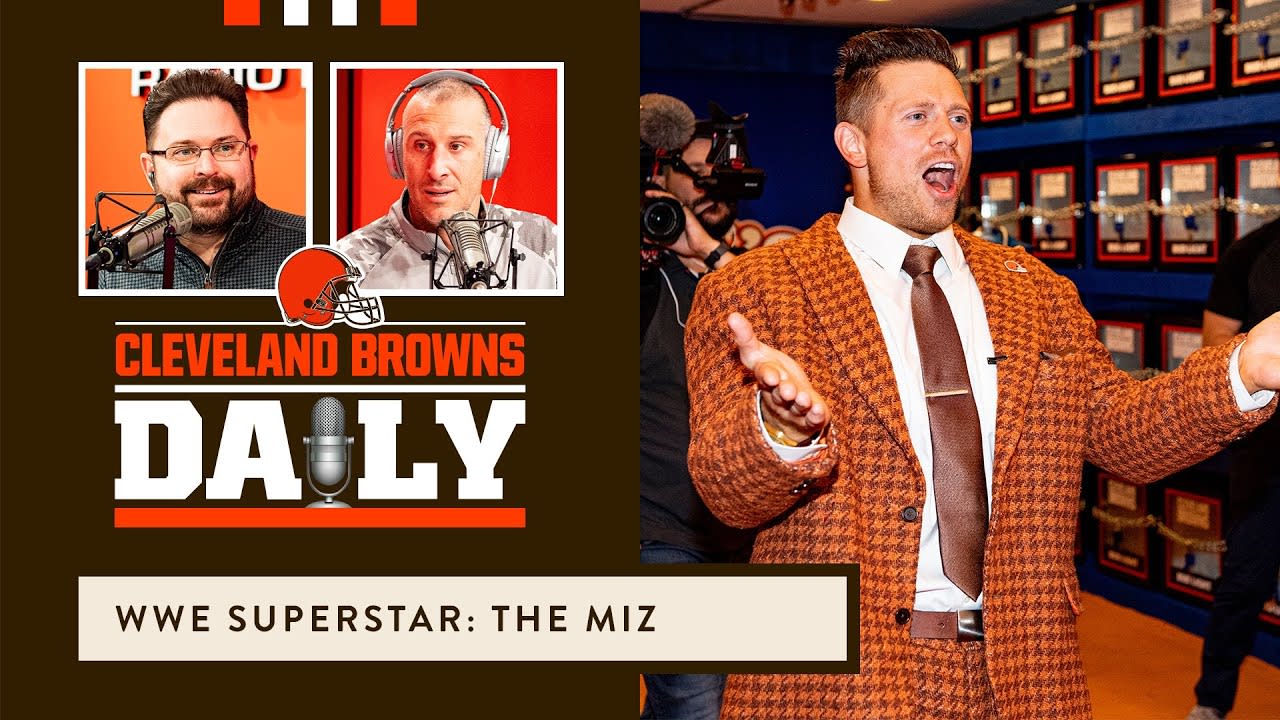 Cleveland Browns Daily - The Miz talks Browns schedule with the guys