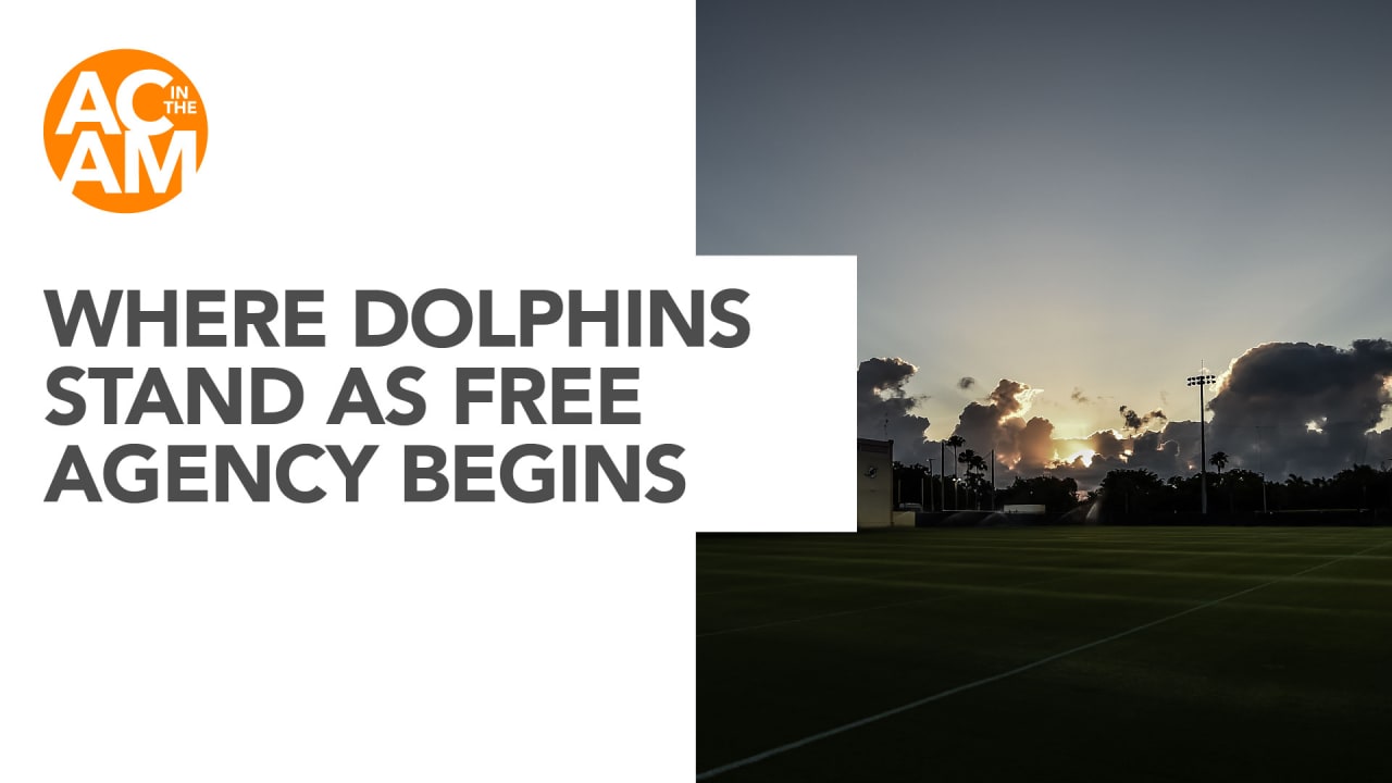 AC in the AM: Where Dolphins Stand As Free Agency Begins