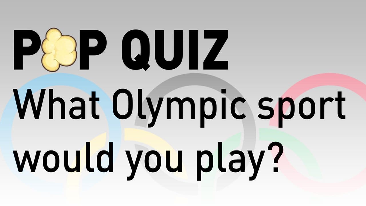 Pop Quiz: What Olympic Sport Would You Play?