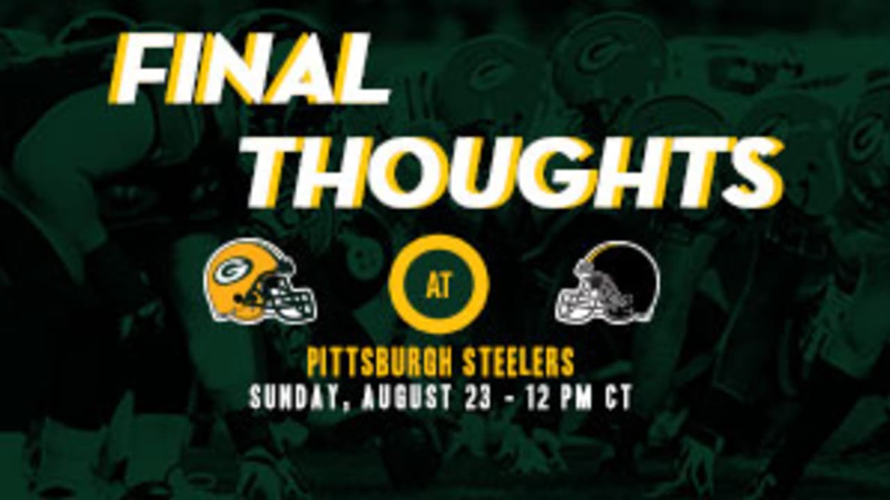 Packers at Steelers: Final Thoughts