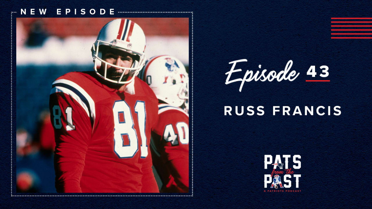 Pats from the Past, Episode 43: Russ Francis
