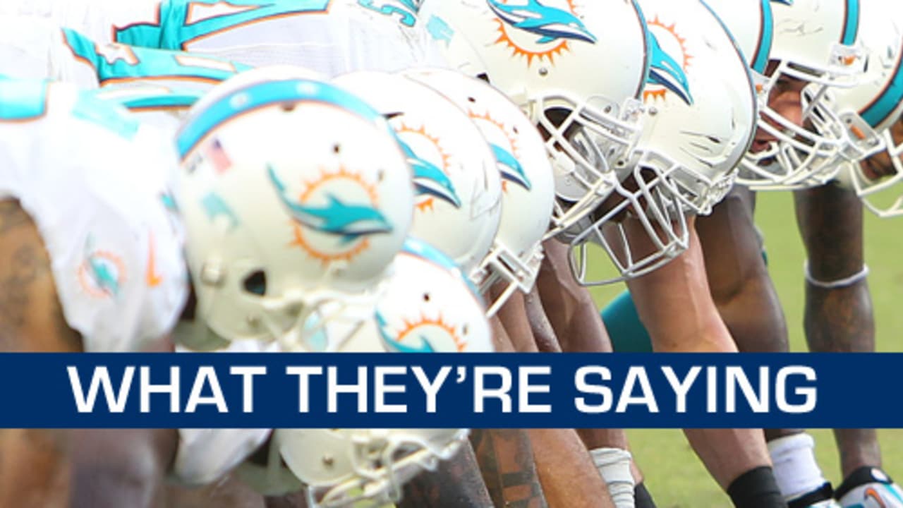 Miami Dolphins: What they're saying
