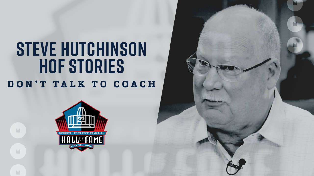 Steve Hutchinson Hall of Fame Stories: Don't Talk To Coach