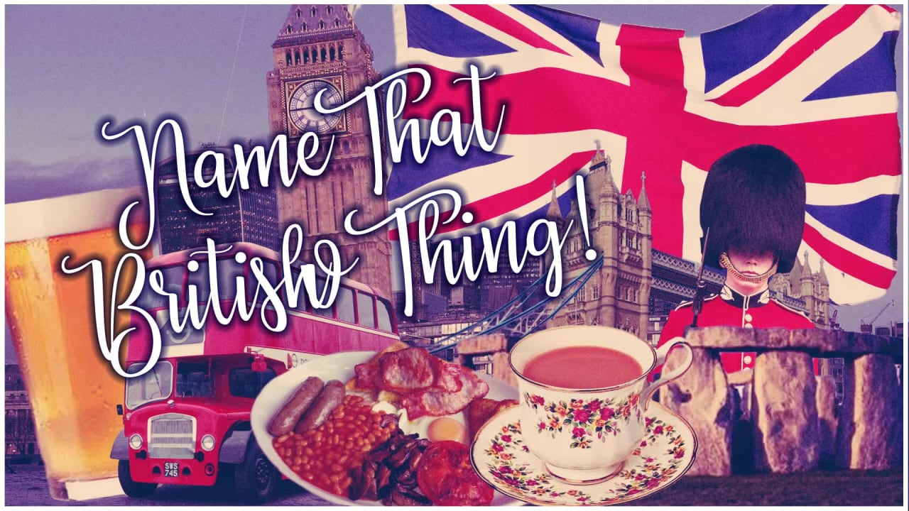 Name That British Thing!