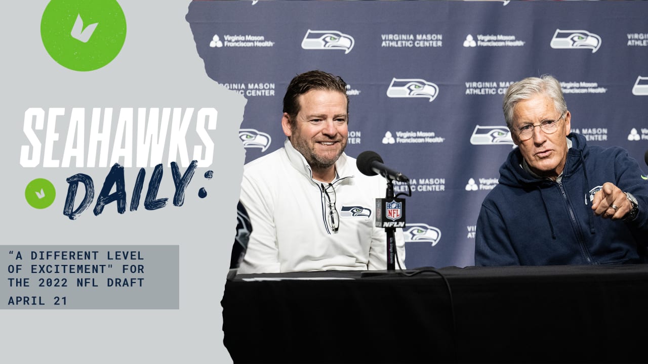Seahawks Daily: "A Different Level of Excitement" for the 2022 NFL Draft