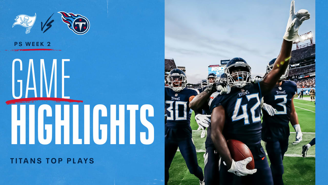 Titans' Top Plays vs. Buccaneers Preseason Week 2 | Game Highlights Titans' Top Plays vs. Buccaneers Preseason Week 2 | Game Highlights