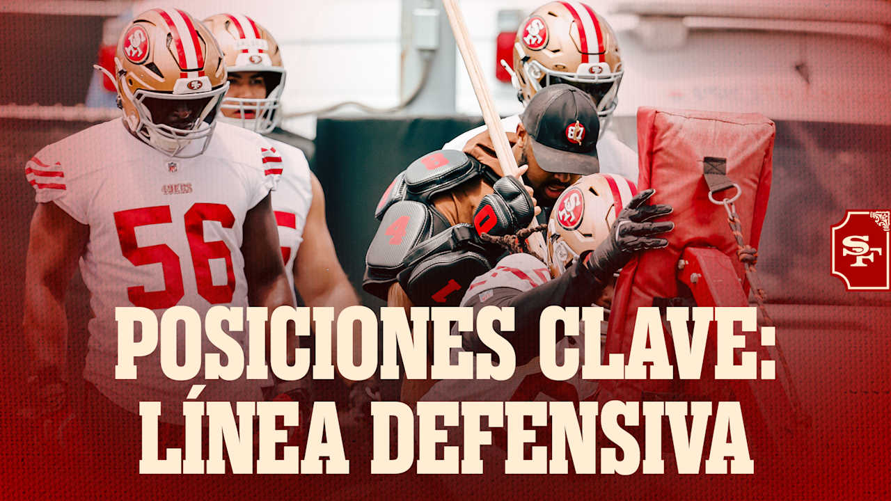 Posiciones Clave de los 49ers: La Línea Defensiva