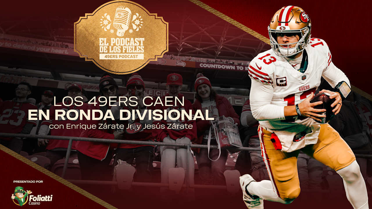Los 49ers Caen en Ronda Divisional | El Podcast de los Fieles