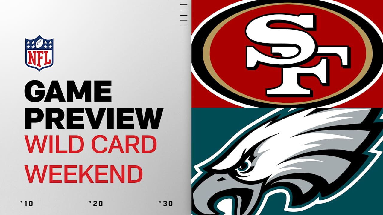 San Francisco 49ers vs. Philadelphia Eagles Game Preview | Wild Card