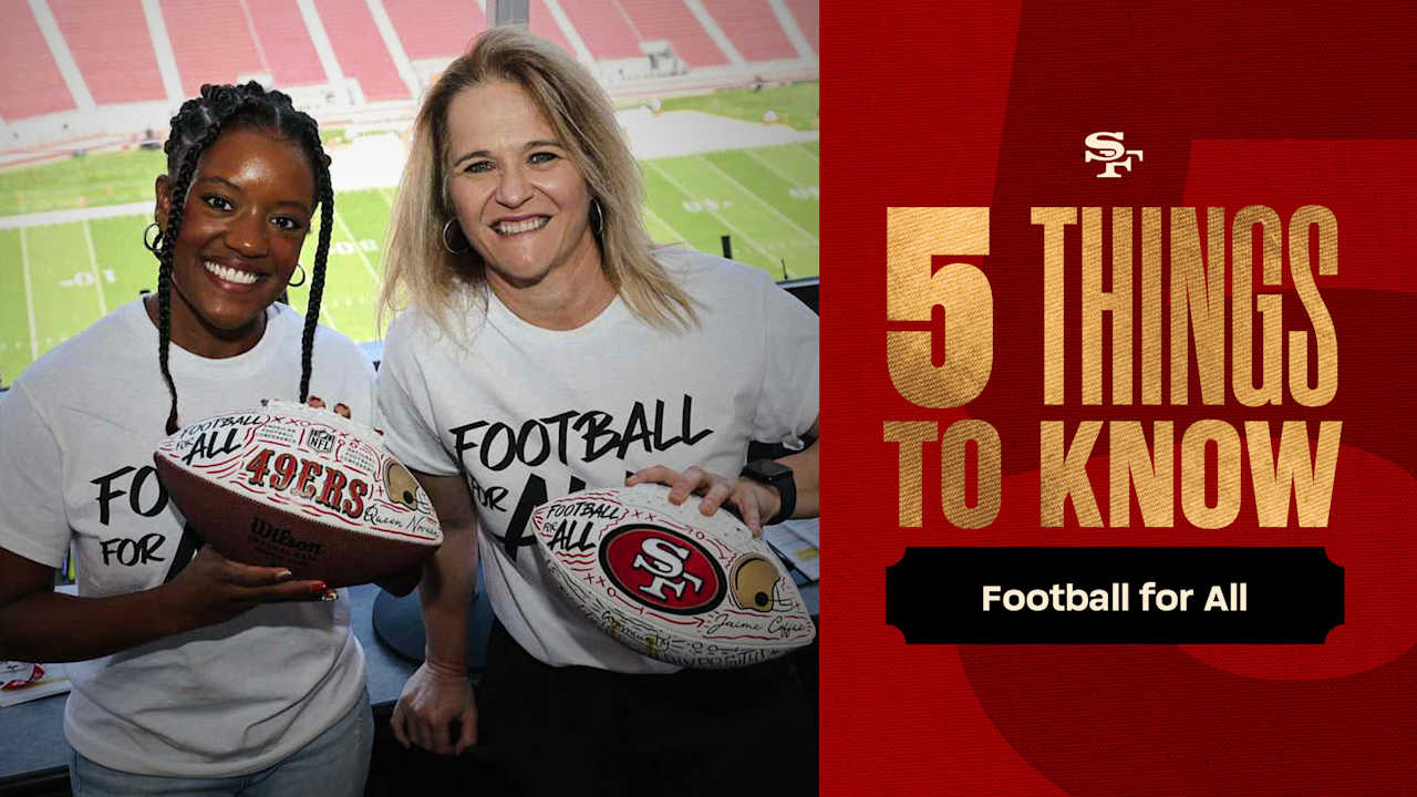 5 Things to Know: 49ers 2025 'Football for All' Gameday Celebration ...