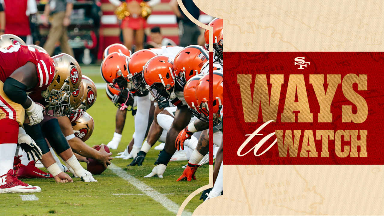 Ways to Watch and Listen: 49ers vs. Browns | Week 13