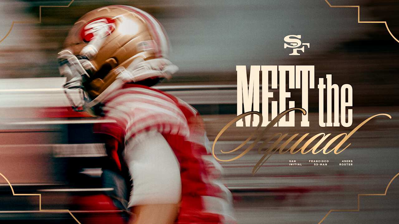 Meet the 49ers 2025 Initial 53-Man Roster