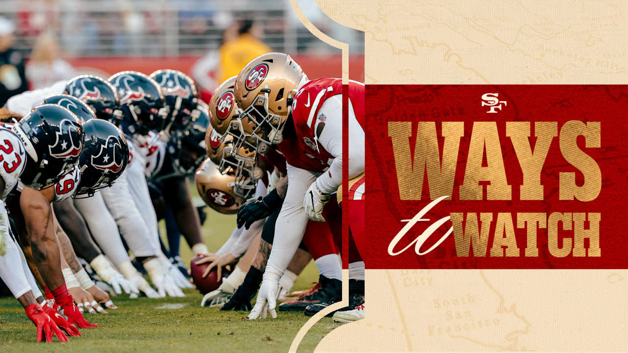 Ways to Watch and Listen: 49ers vs. Texans | Week 8