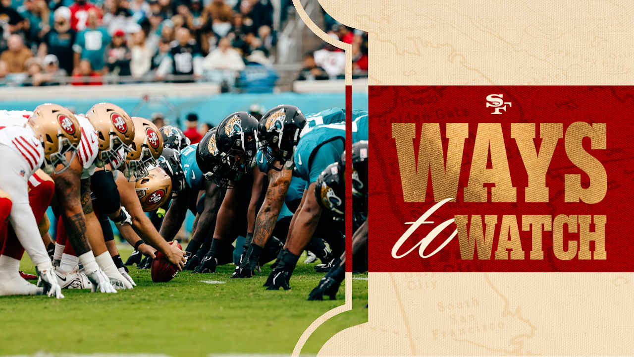 Ways to Watch and Listen: Jaguars vs. 49ers | Week 4