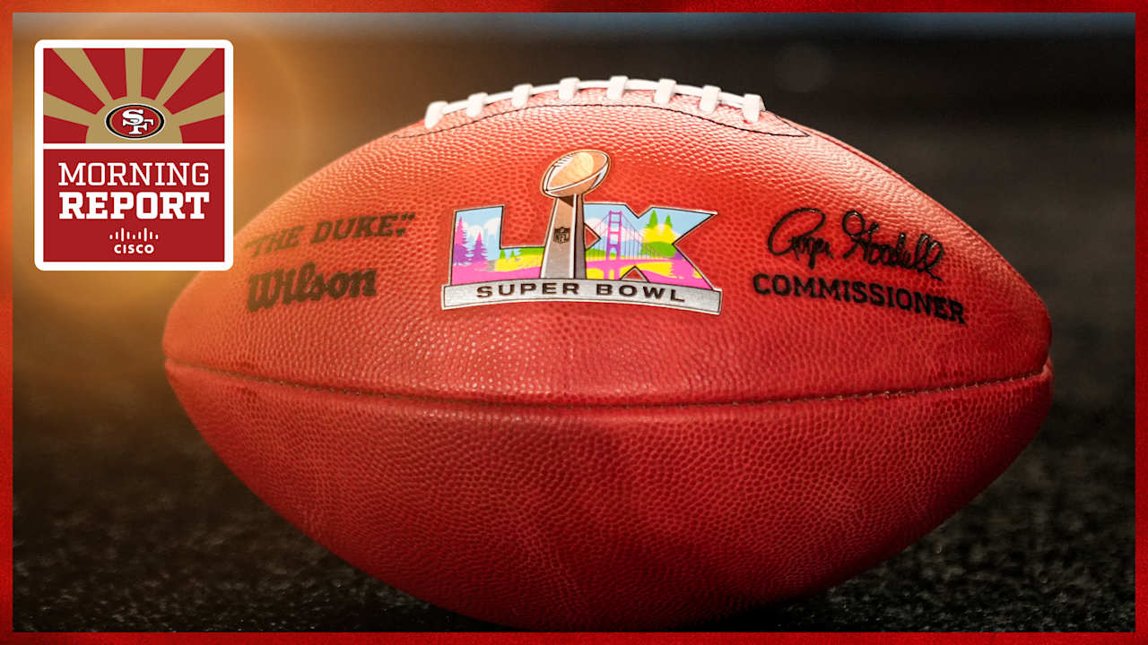 Morning Report: Super Bowl LX Heads to Levi's® Stadium ️