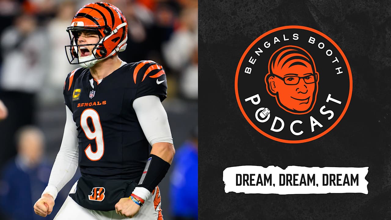 Bengals Booth Podcast: Dream, Dream, Dream