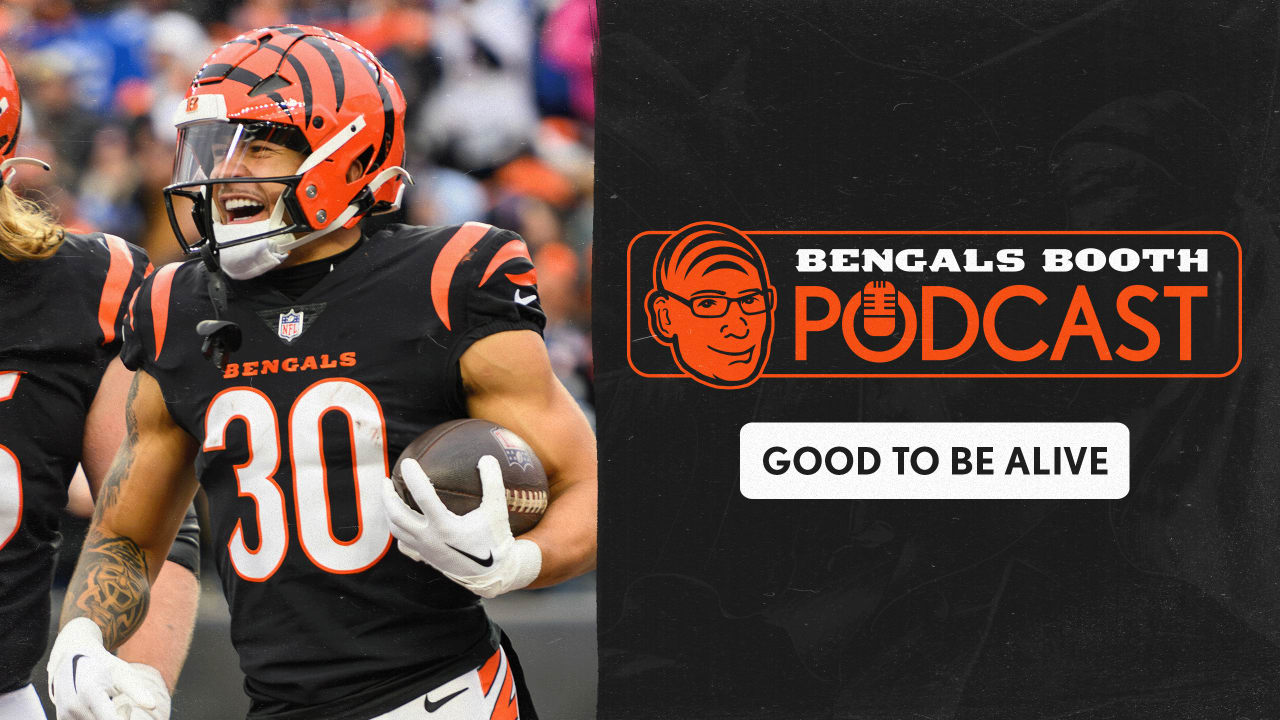 Bengals Booth Podcast: Good To Be Alive