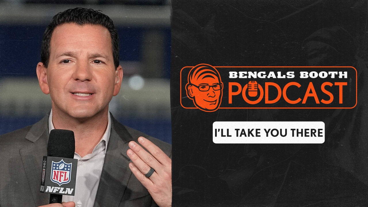 Bengals Booth Podcast: I'll Take You There