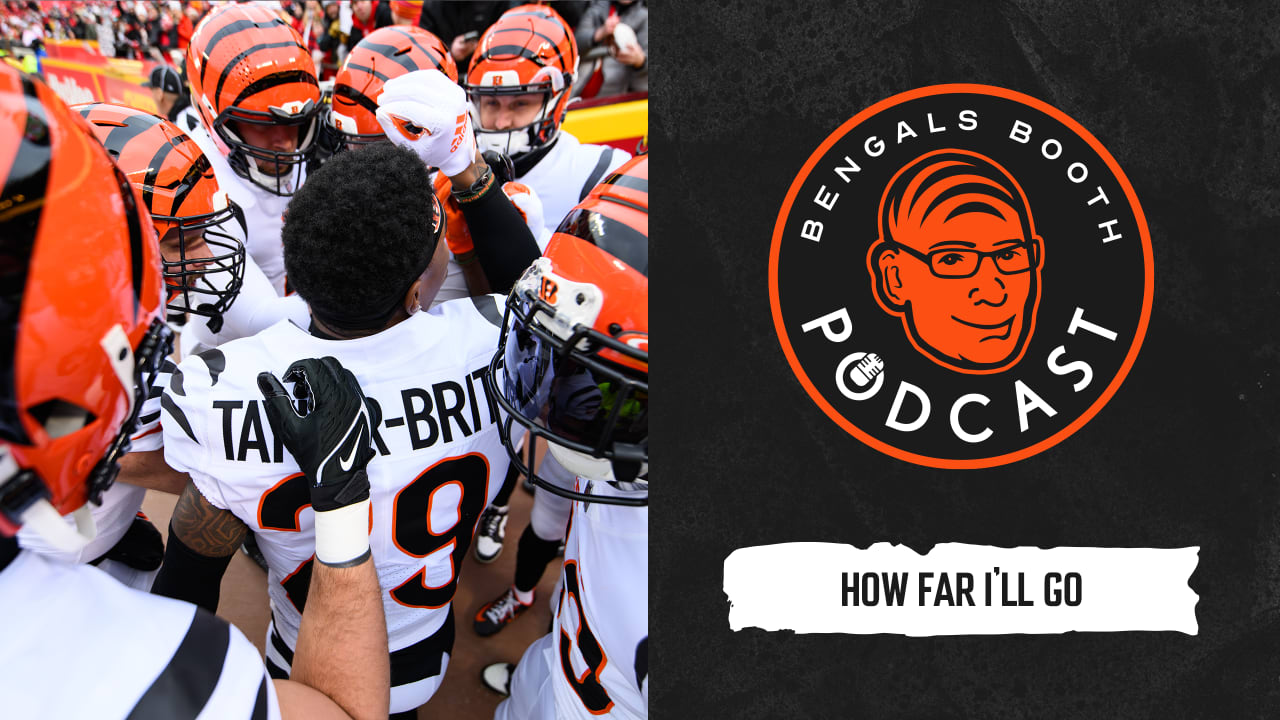 Bengals Booth Podcast: How Far I'll Go