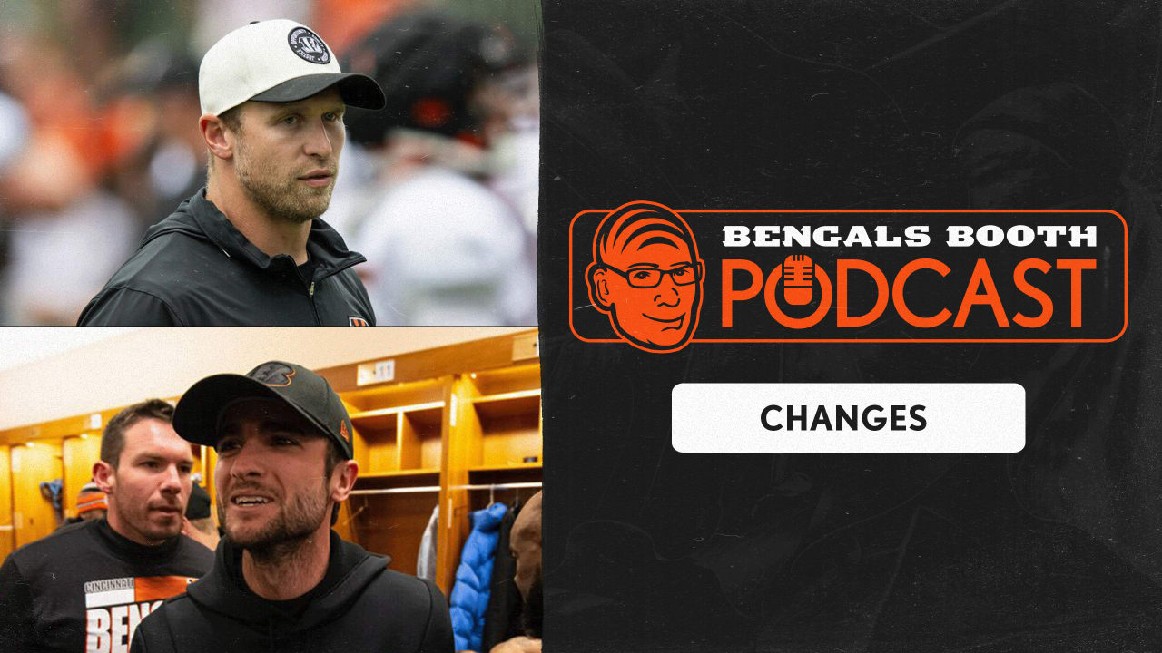 Bengals Booth Podcast: Changes
