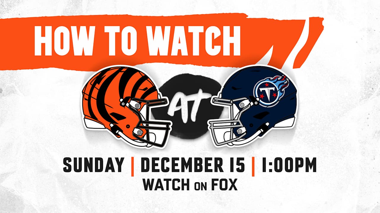 HOW TO WATCH Bengals vs Titans