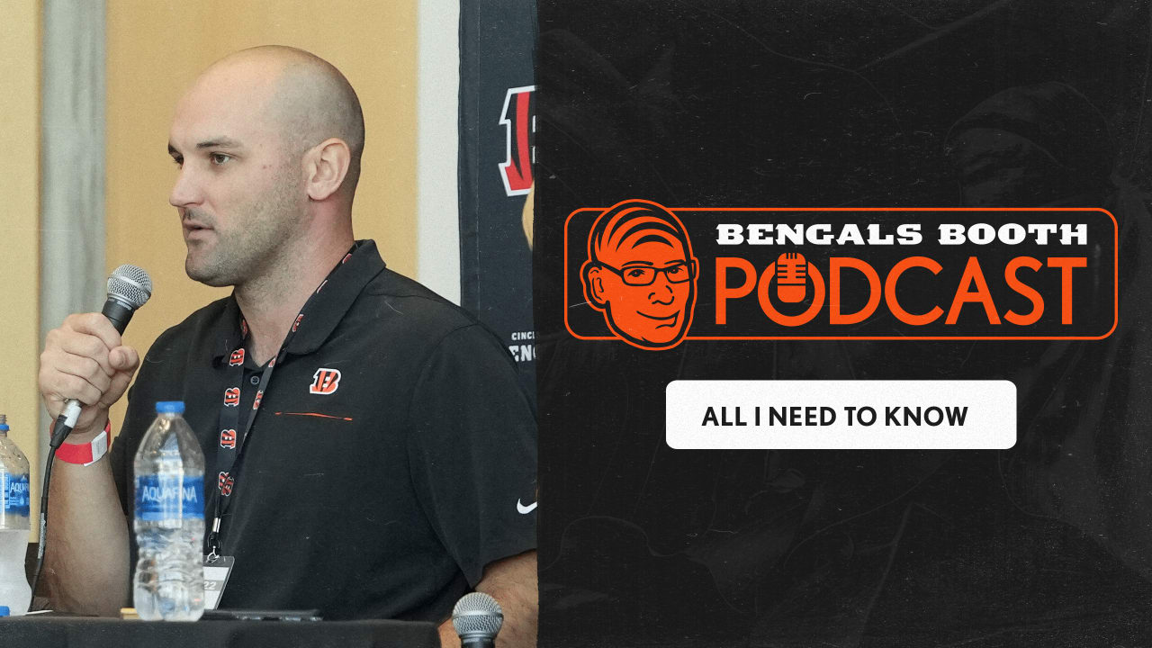 Bengals Booth Podcast: All I Need To Know