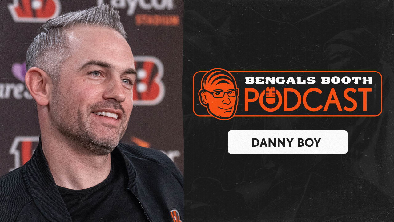 Bengals Booth Podcast: Danny Boy
