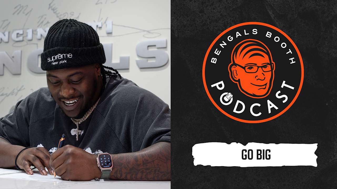 Bengals Booth Podcast: Go Big