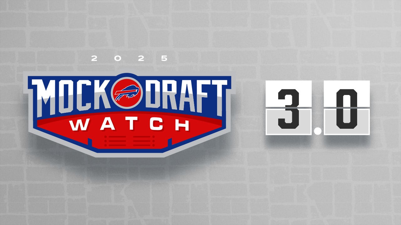 Buffalo Bills Mock Draft Watch 3.0 | 2025