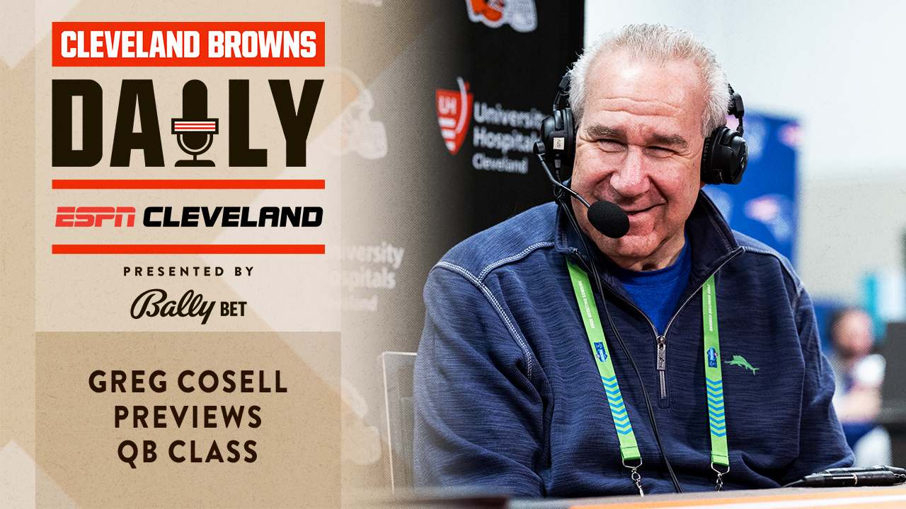 Greg Cosell Previews QB Class | Cleveland Browns Daily | 03 - 27 - 25