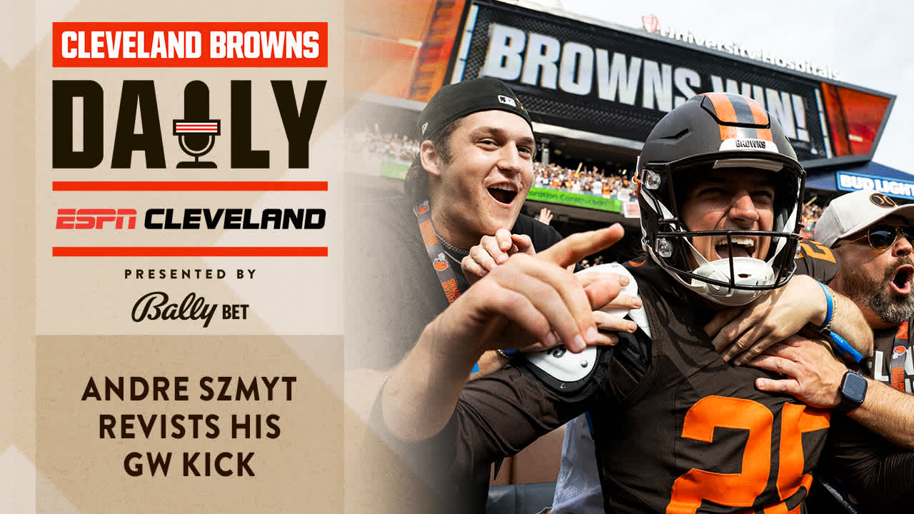Andre Szmyt Revisits His GW Kick - Cleveland Browns Daily - 9.24.25