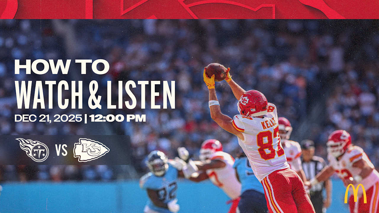 How to Watch and Listen | Week 16: Chiefs vs. Titans