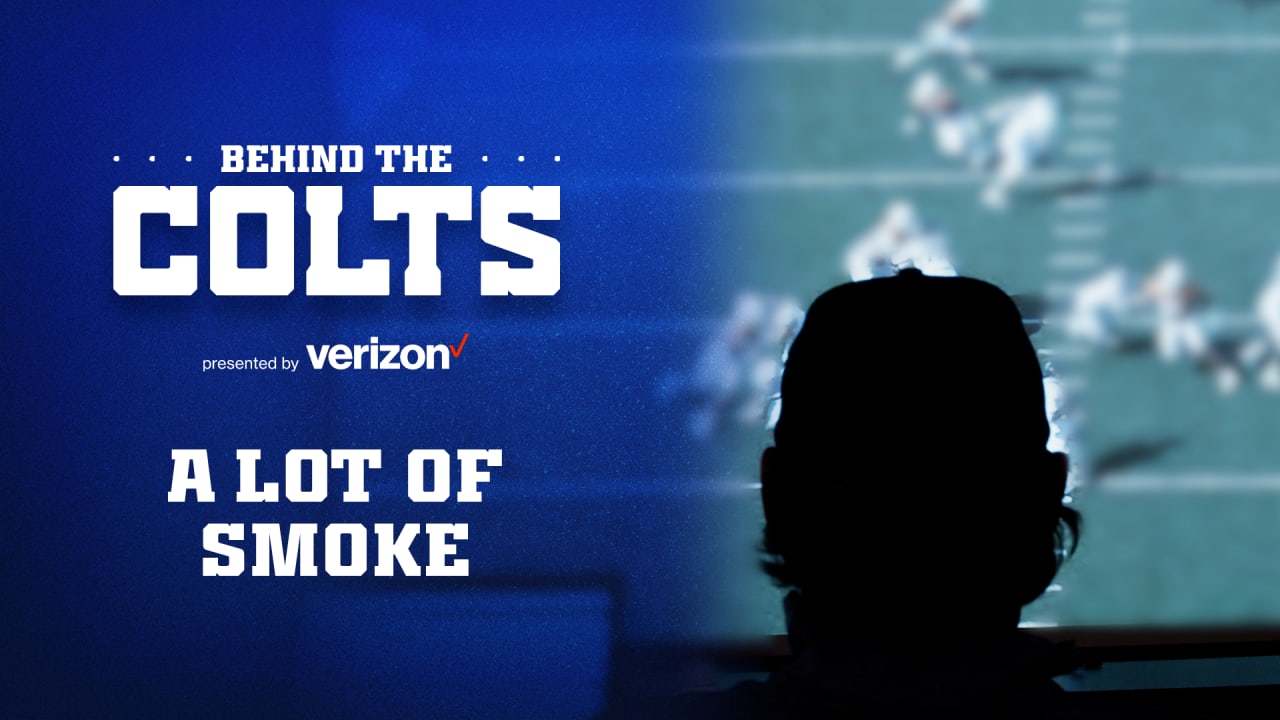 Behind The Colts: "A Lot of Smoke"