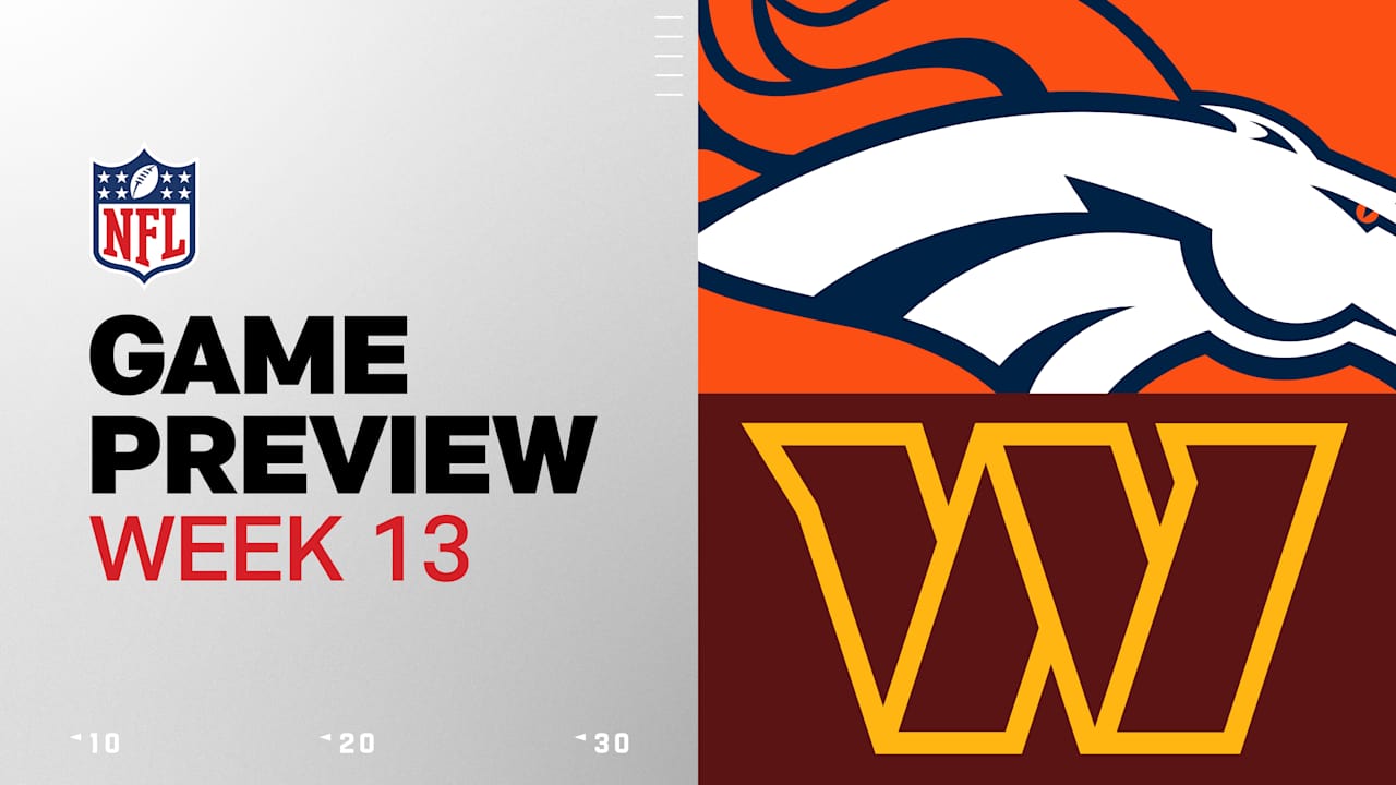 Broncos vs. Commanders preview Week 13