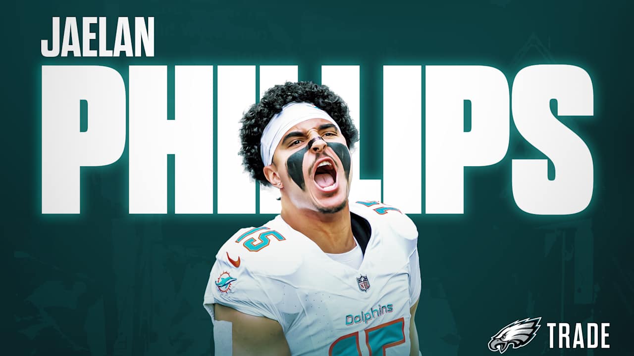 Eagles agree to acquire Jaelan Phillips from Dolphins
