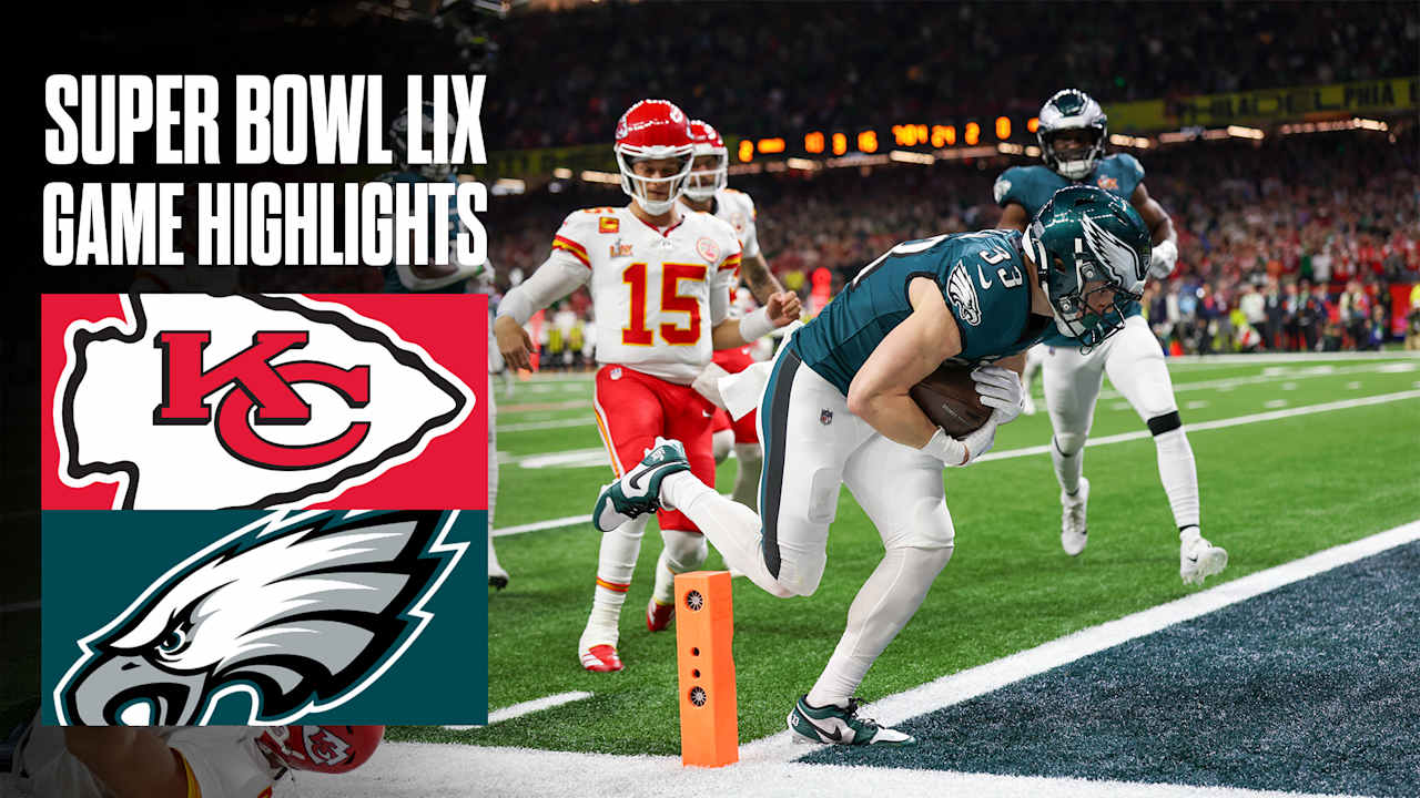 Super Bowl LIX Highlights: Eagles 40, Chiefs 22