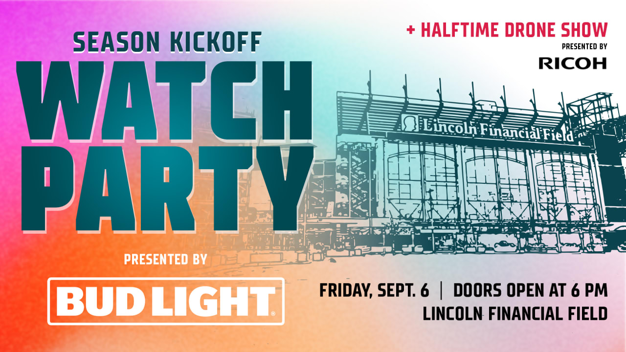 Eagles to host Season Kickoff Watch Party at Lincoln Financial Field